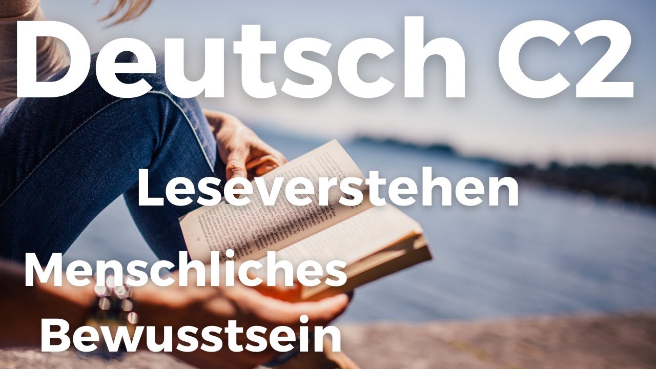 Deutsch C2 Leseverstehen 📖 – Menschliches Bewusstsein | Telc C2 Lesen ...