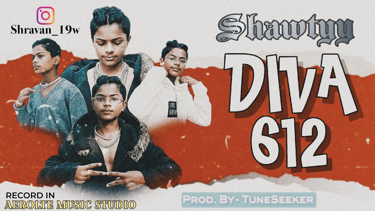 DIVA 612 OFFICIAL VIDEO SONG | Prod. By :-@tuneseeker | SHAWTYY ...