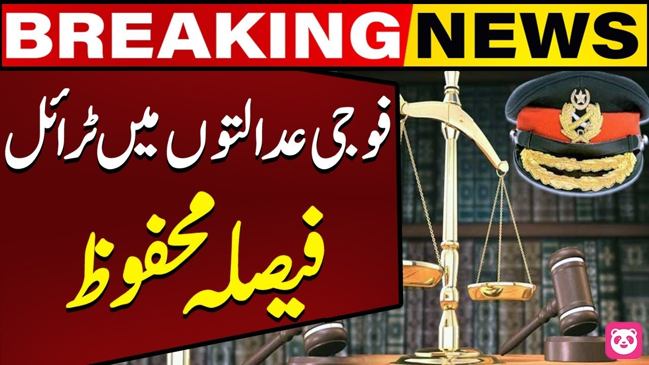 Supreme Court's Huge Verdict | Civilians Trial in Military Courts Case ...