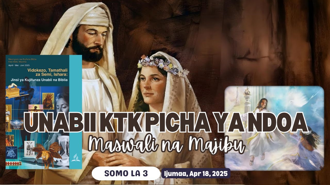 Unabii Katika Picha ya Ndoa; Maswali na Majibu | Somo 3 || 17 April ...