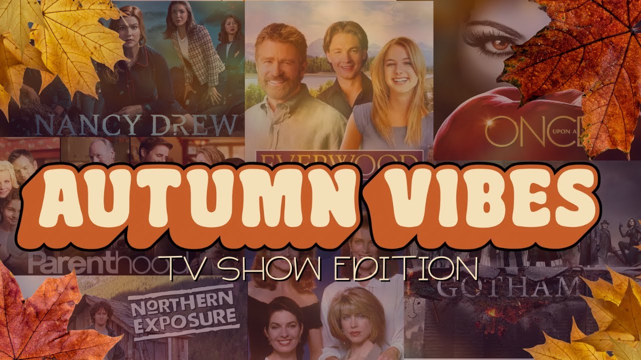 Autumn Vibes TV Show Edition 🍂 What Cozy Shows to Watch This Fall ...