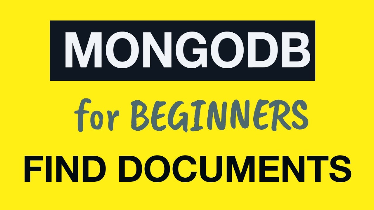 Mongodb Tutorial For Absolute Beginners 21 Practice Finding Documents