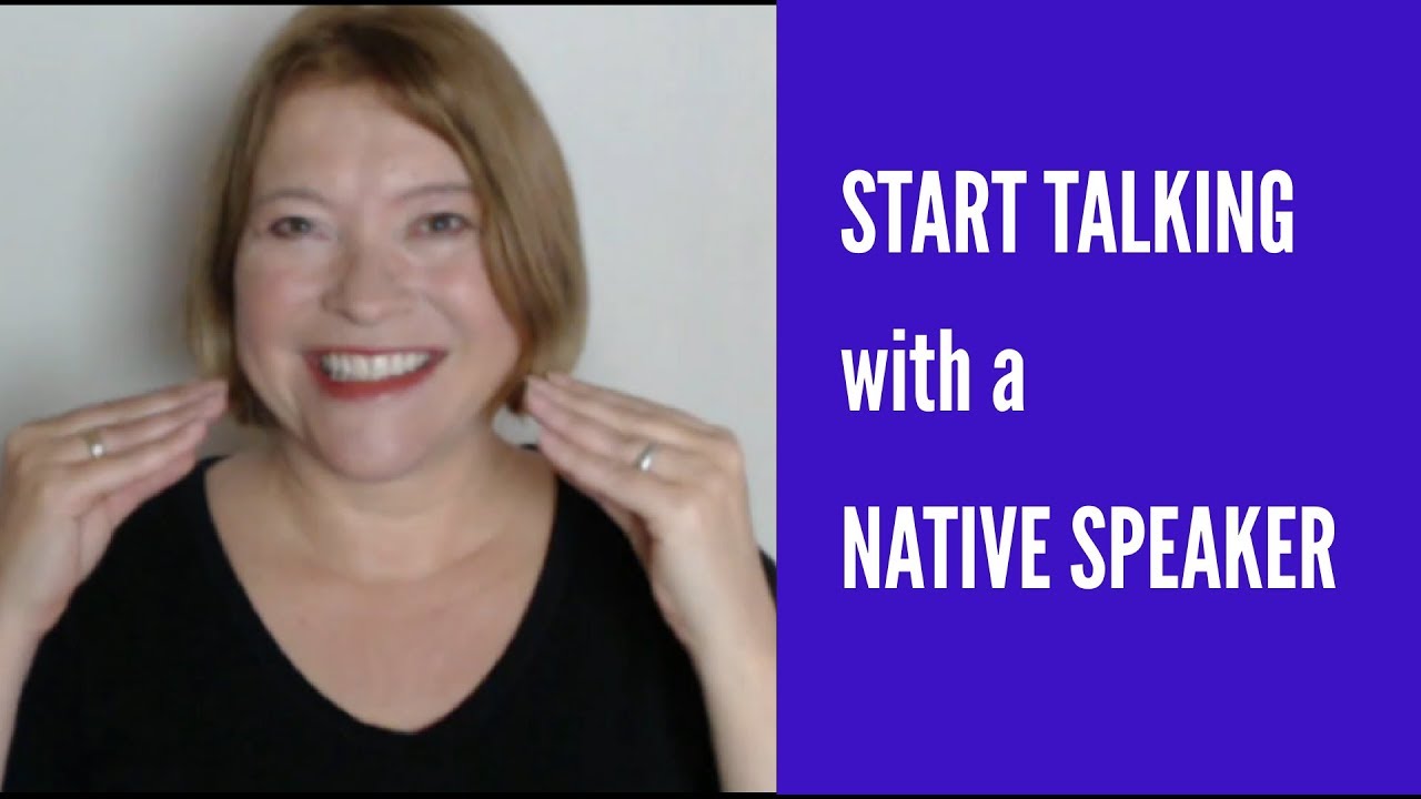 How to Start Talking with a Native Speaker - YouTube