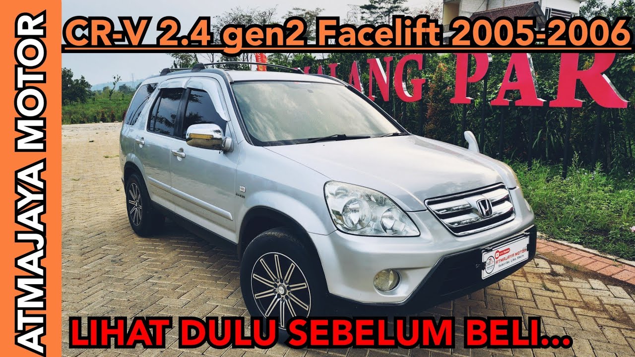 Pahami sebelum Membeli Mobil Bekas | Honda CRV 2.4 AT gen2 Facelift 2005-2006 review Atmajaya ...
