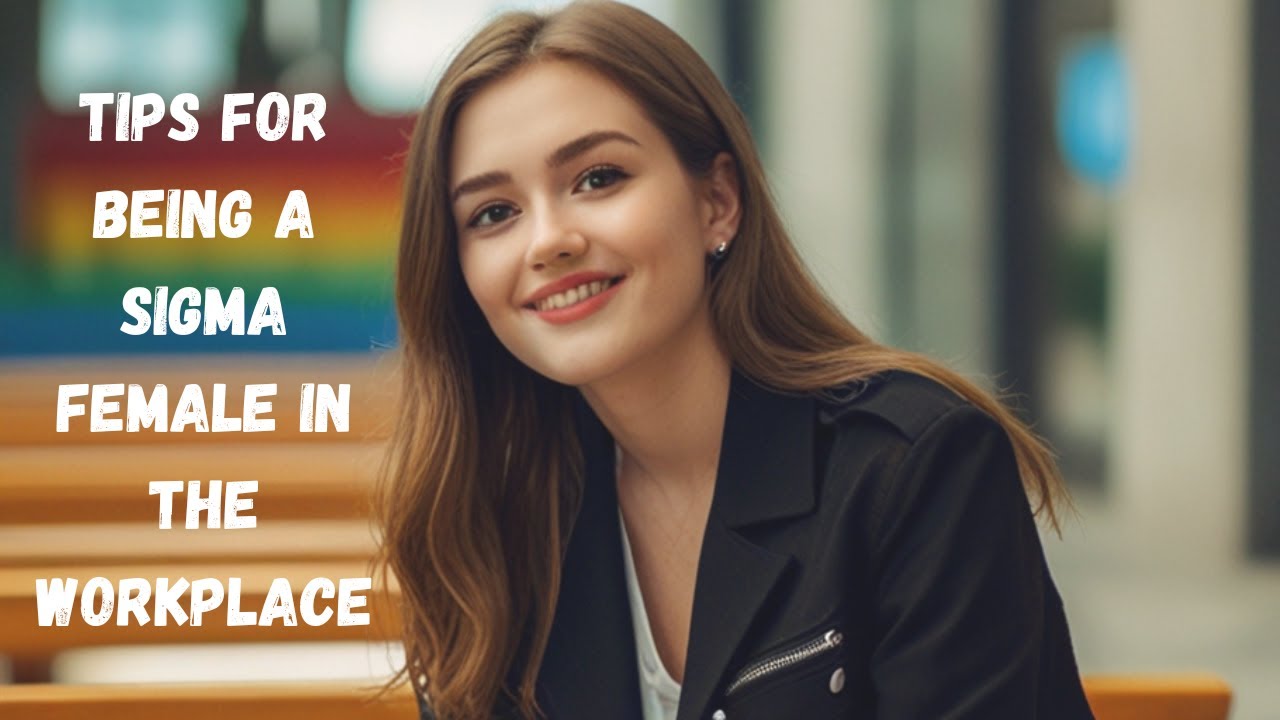 Tips for Being a Sigma Female in the Workplace | Sigma Girl Power - YouTube