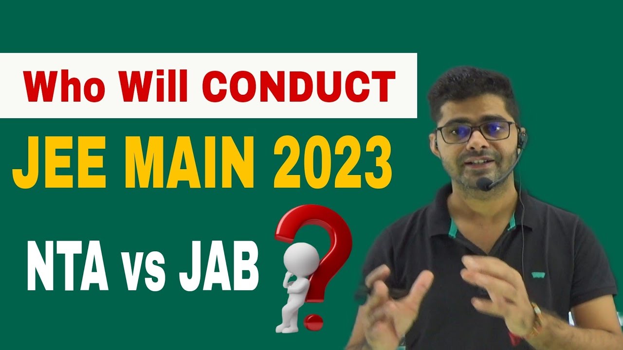 JEE MAIN 2023: Who will Conduct JEE Main 2023 Exam JAB vs NTA | Paper ...