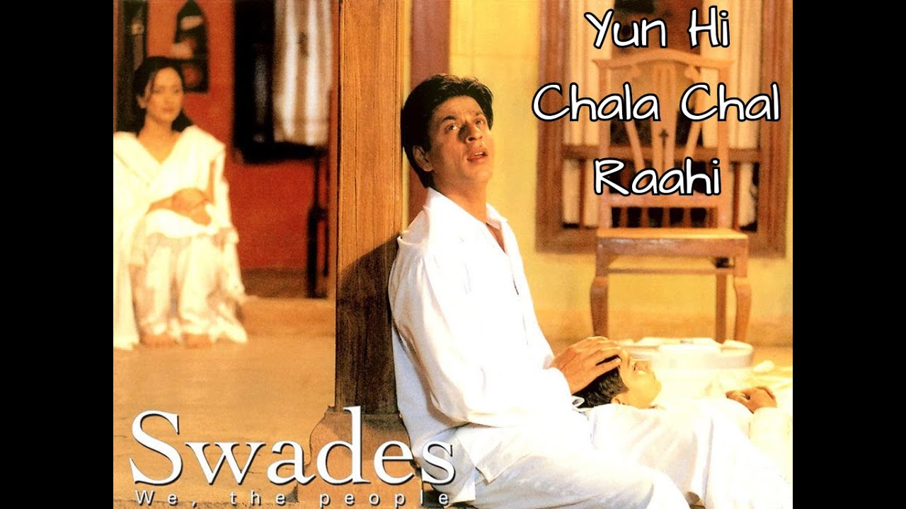 Yun Hi Chala Chal Rahi - Swadesh (2006) - YouTube