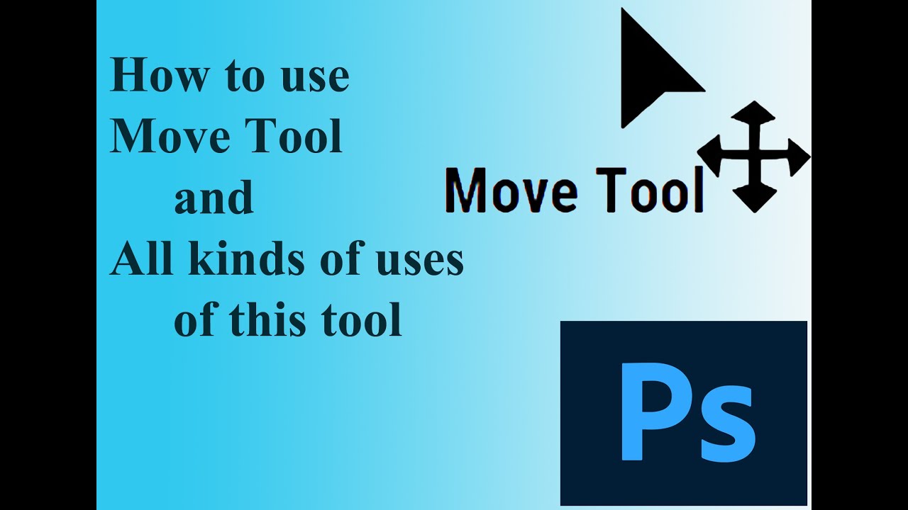 How to use Move Tool and all kinds of uses of this tool // Photoshop cc ...
