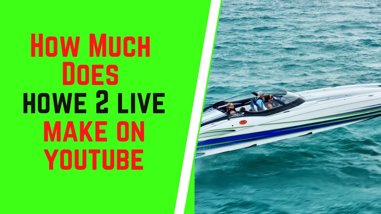 How Much Does Howe 2 Live Make On YouTube - YouTube