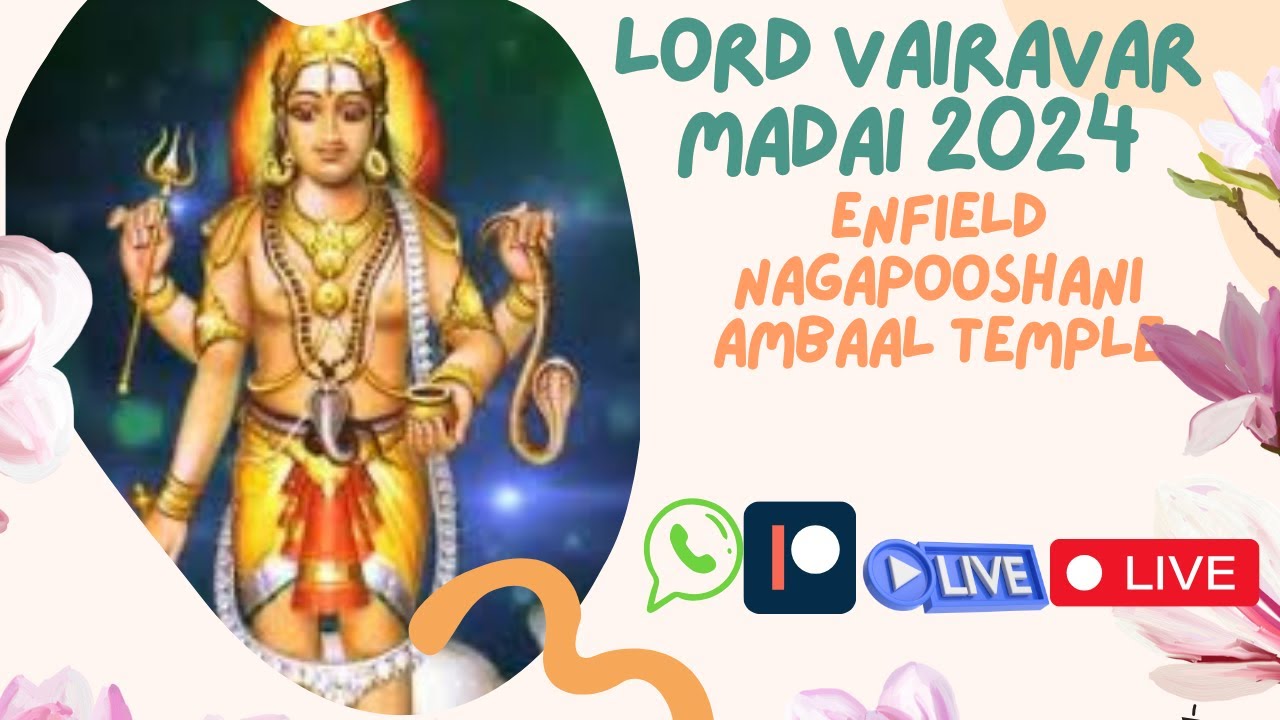 🌺 Watch Live: Lord Vairavar Festival 2024 at Enfield Nagapooshani ...