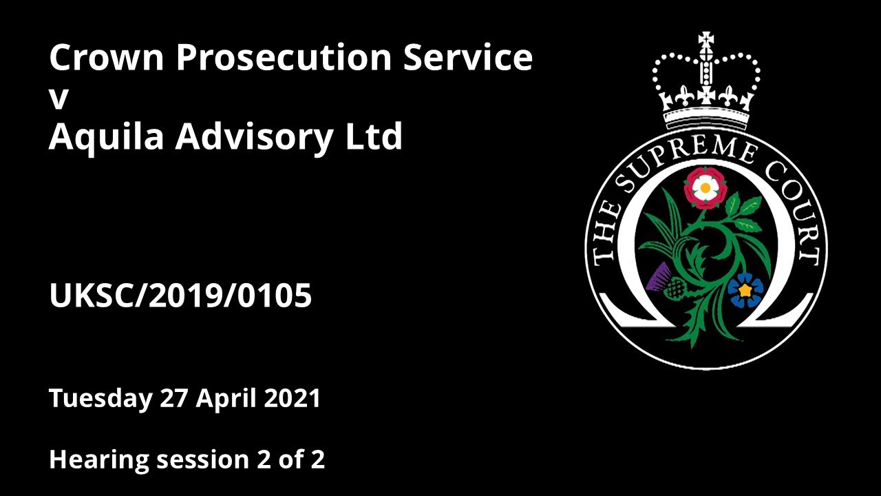 Crown Prosecution Service v Aquila Advisory Ltd - YouTube