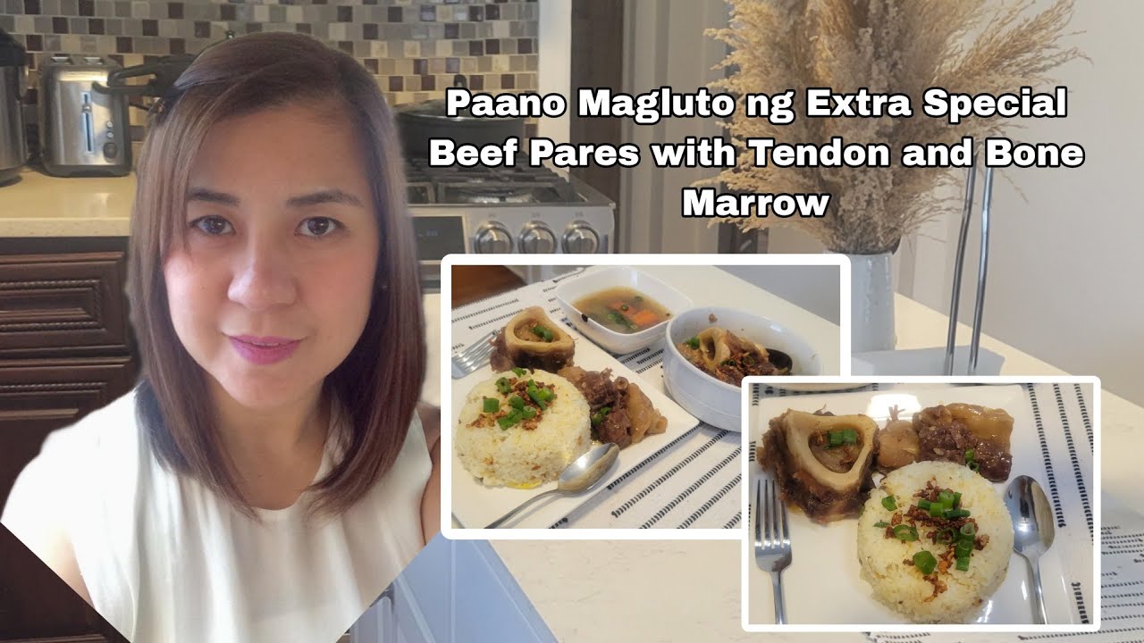 Paano magluto ng Extra Special Beef Pares with Tendon and Bone Marrow ...
