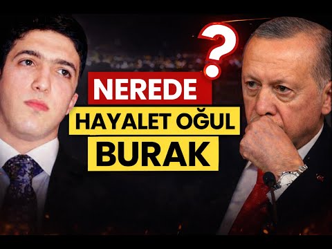 Hayalet Oğul Burak Erdoğan nerede?