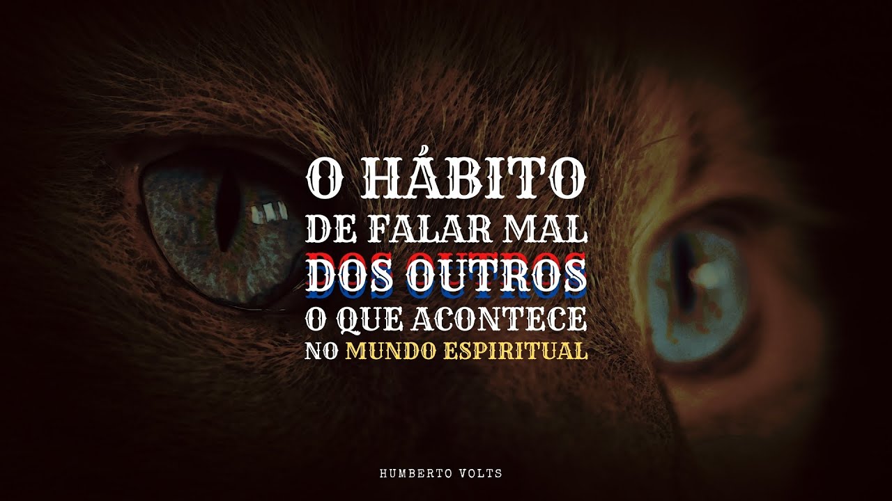 O MAL HÁBITO DE FALAR MAL DOS OUTROS - YouTube