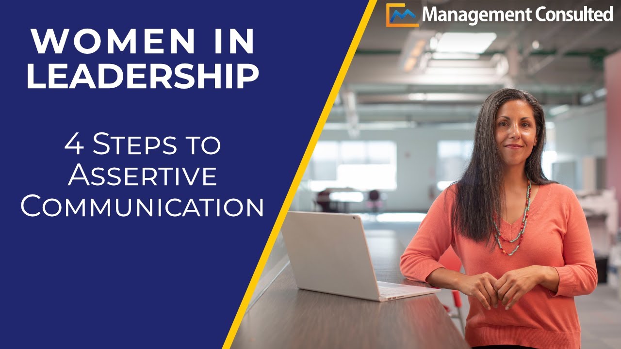 Women in Leadership: 4 Steps to More Assertive Communication - YouTube