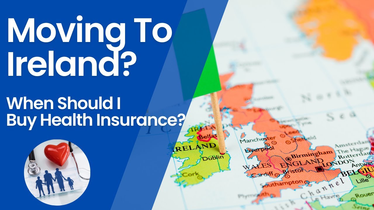 When Should I Buy Health Insurance If Moving To Ireland - YouTube