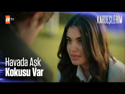 Aşk kıvılcımları 💖 - Kardeşlerim 32. Bölüm