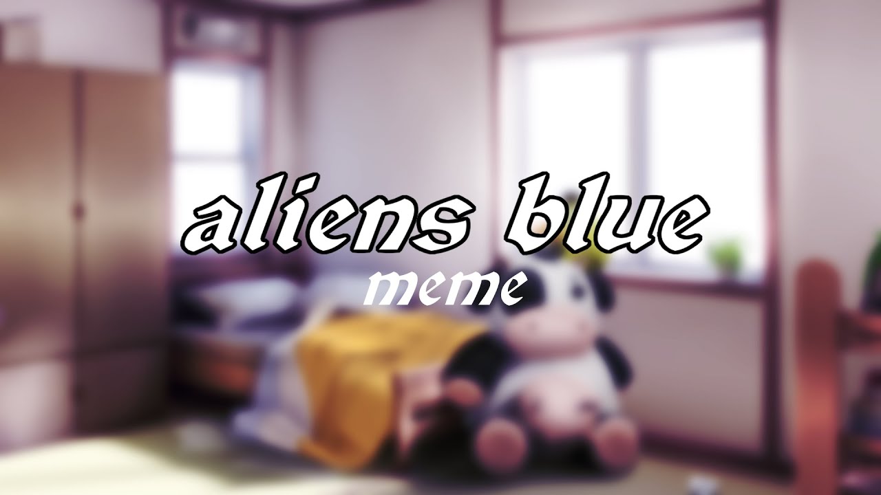 aliens blue | meme | - YouTube
