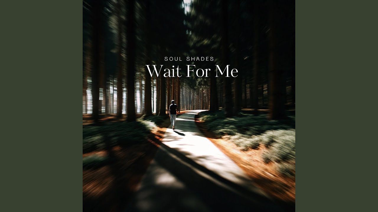 Wait For Me - YouTube