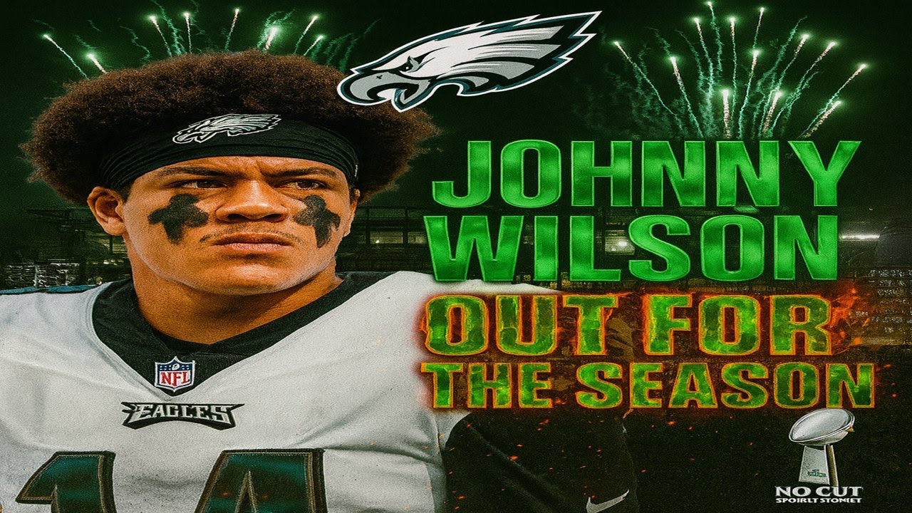 BREAKING: Johnny Wilson OUT for Season 😱 Eagles WR Depth Saved by John ...
