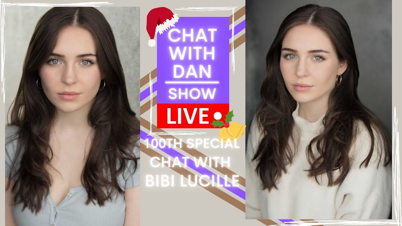 Chat with Dan with Bibi Lucille 100th episode Special Ep 7🤩🤩🤩 - YouTube