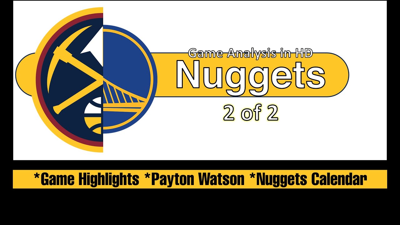 Nuggets Game Analysis 2 of 2 – Nuggets/Warriors *Game Highlights ...