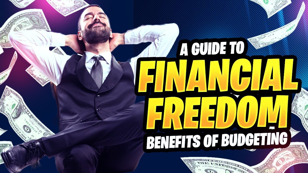 A guide to financial freedom | Benefits of budgeting - YouTube