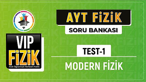Modern Fizik | Bölüm 18 | AYT Fizik Soru Bankası | VIP FİZİK 2024 - YouTube