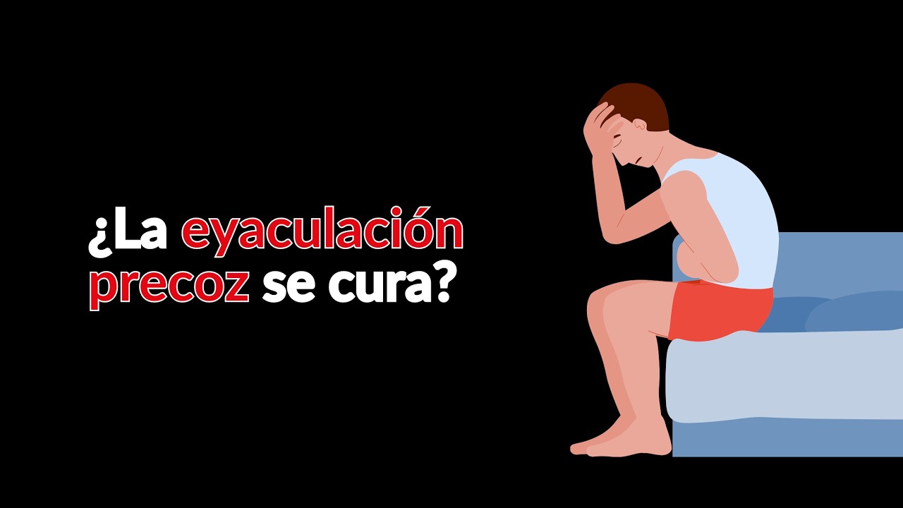 ¿La eyaculación precoz se puede curar? ¿Es permanente? - YouTube