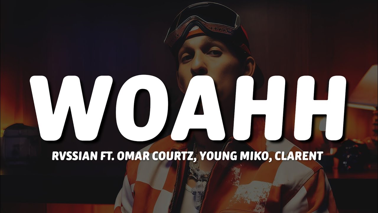 Rvssian - Woahh (Letra) ft. Omar Courtz, Young Miko, Clarent - YouTube
