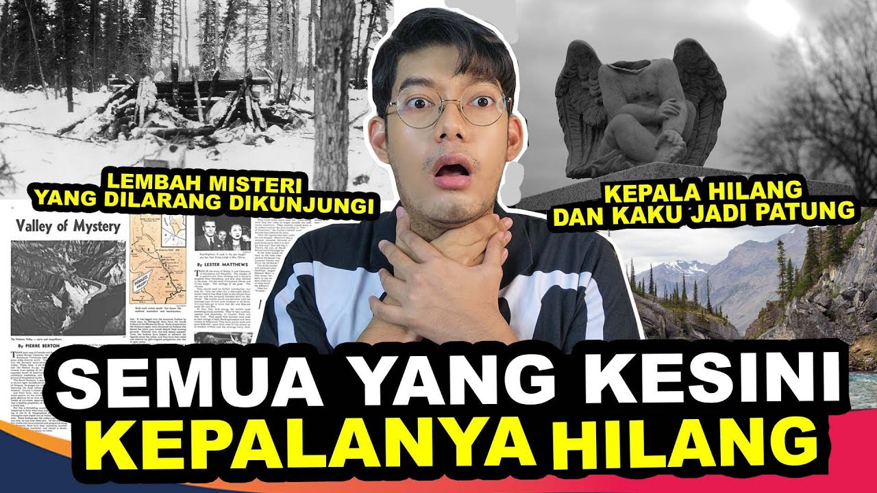 MISTERI LEMBAH NAHANNI YANG BELUM TERPECAHKAN - YouTube