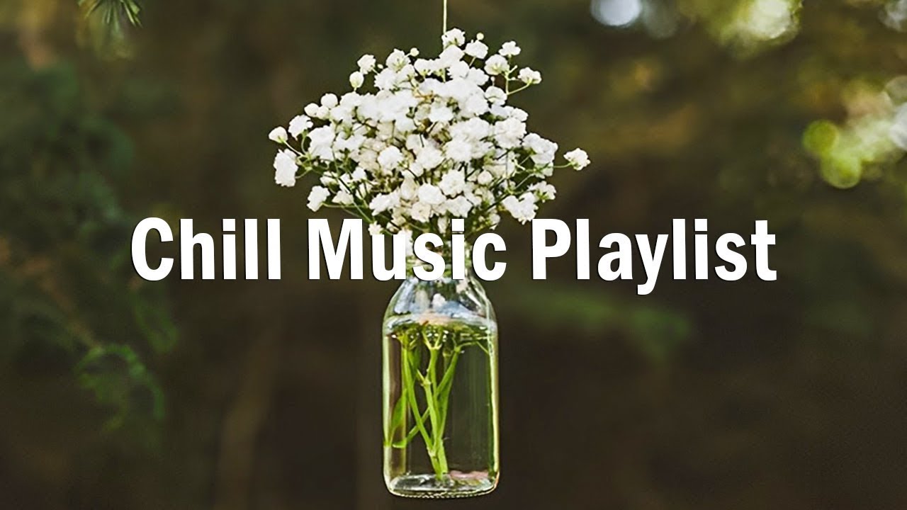 Chill Music Playlist 🍂 Chill songs when you want to feel motivated and ...