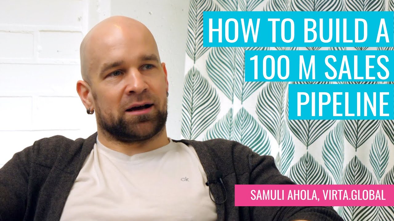 How to build a 100 Million Sales Pipeline: Insights from Virta Global’s ...
