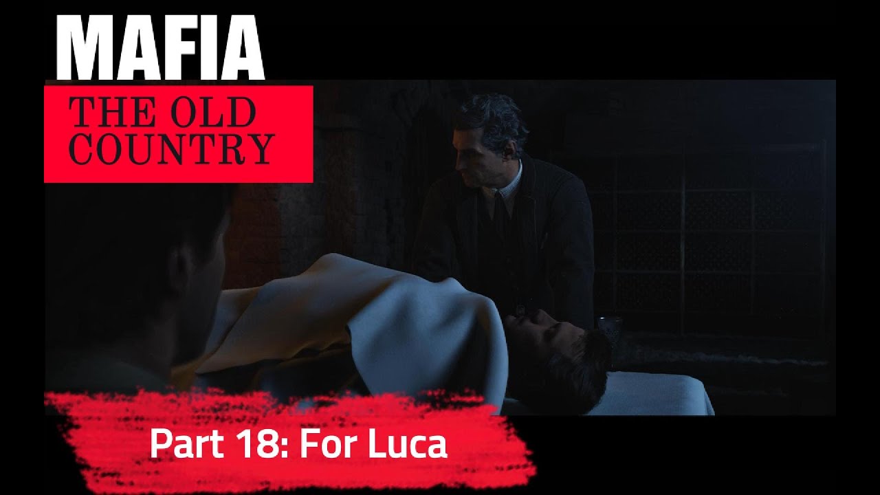 Mafia The Old Country Part 18: For Luca - Playthrough #mafia #2k #theoldcountry #z3ck3z #zaatt ...