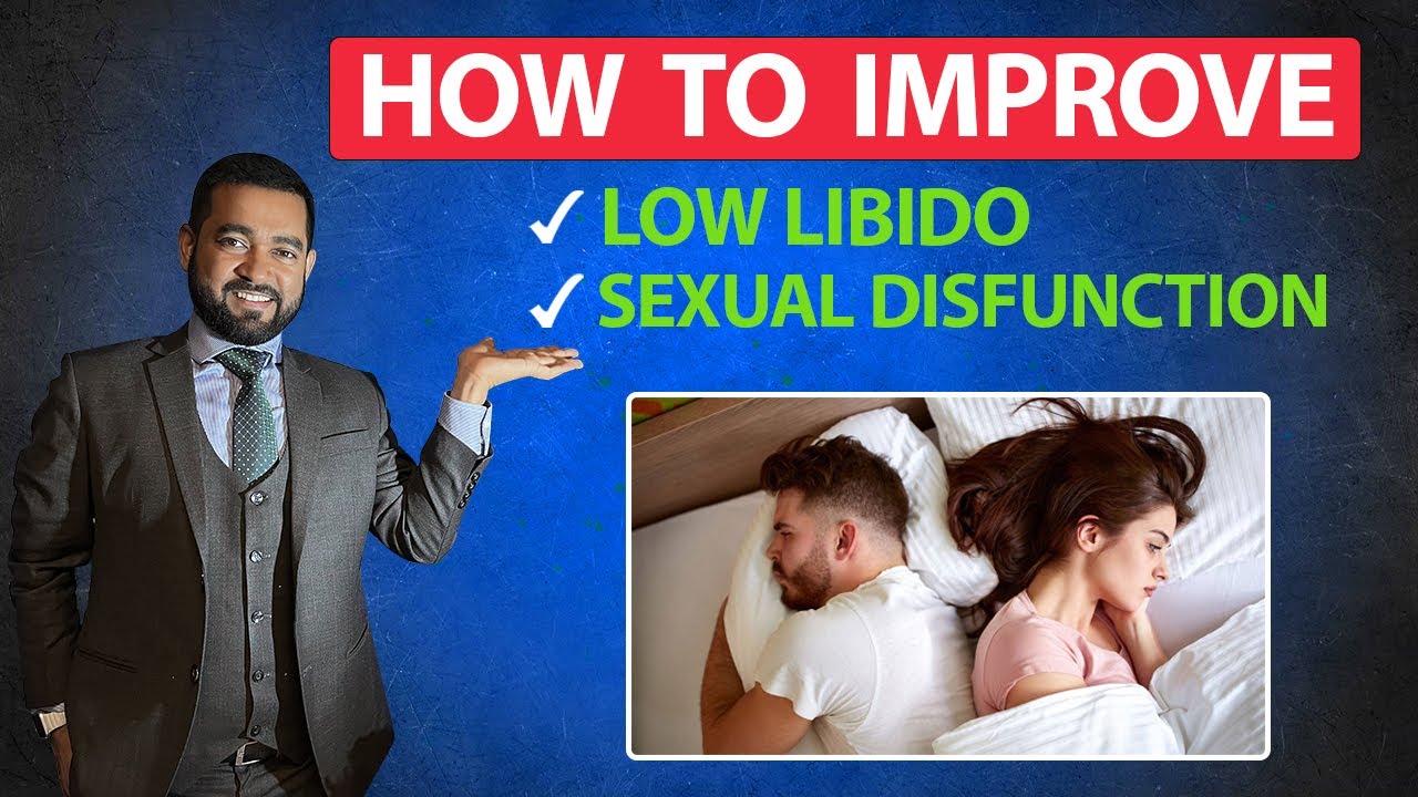 How to improve sexual disfunction and Low libido | Dr Haque - YouTube