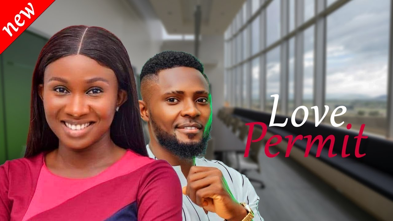 LOVE PERMIT - Maurice Sam and Sonia Uche New Comedy Nollywood Movie ...