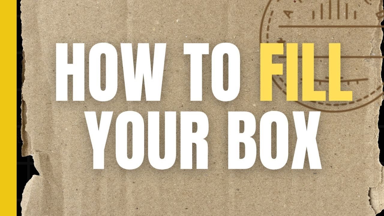 How to Fill Your Box - YouTube