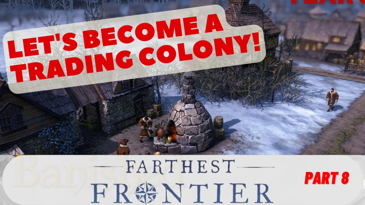Farthest Frontier Let's Play! | Let's Become A Trading Colony! | Part 8 ...