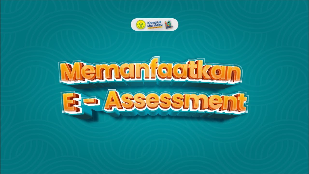 Implementasi Kurikulum Merdeka dengan Memanfaatkan E-Assessment Bagi ...