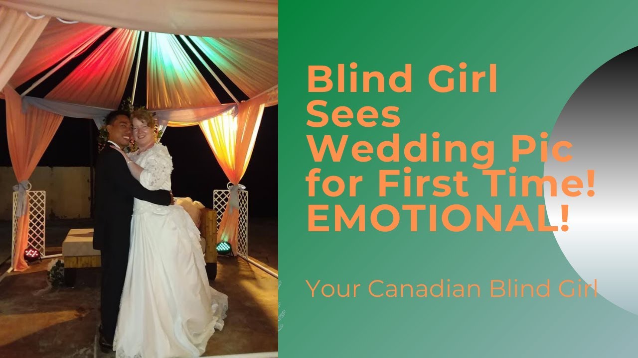 Blind Girl Sees Wedding Pic for First Time! Emotional! Your Canadian ...