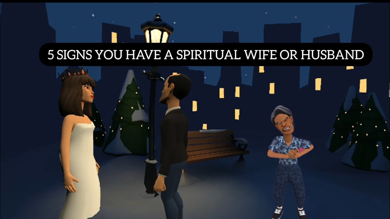 5 MAJOR SIGNS YOU HAVE A SPIRITUAL WIFE OR HUSBAND - YouTube