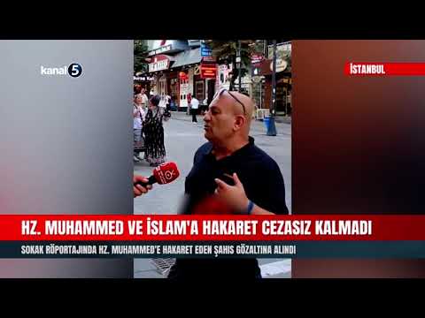 Sokak Röportajında Hz. Muhammed'e Hakaret Eden Şahıs Gözaltına Alındı