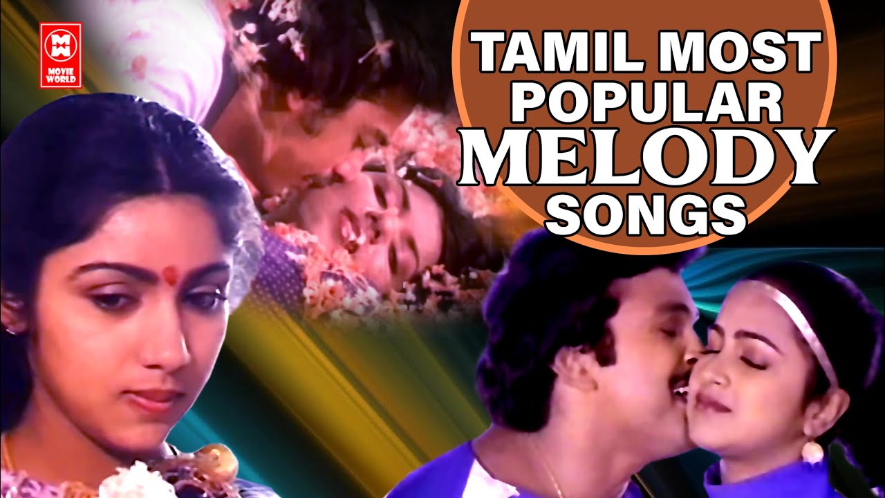 Tamil Most Popular Melody Songs | Romantic Hits Of Tamil | Most Loved ...
