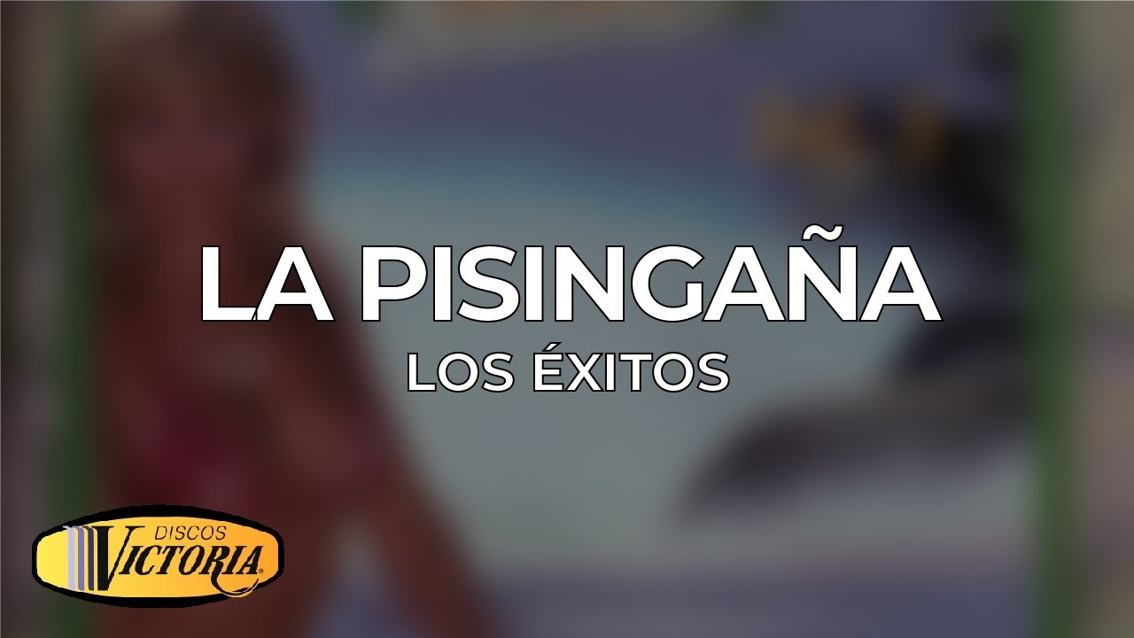 Los Éxitos - La Pisingaña - YouTube