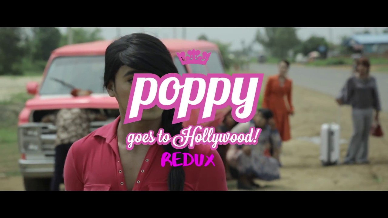 POPPY GOES TO HOLLYWOOD REDUX by SOK Visal - Trailer - YouTube