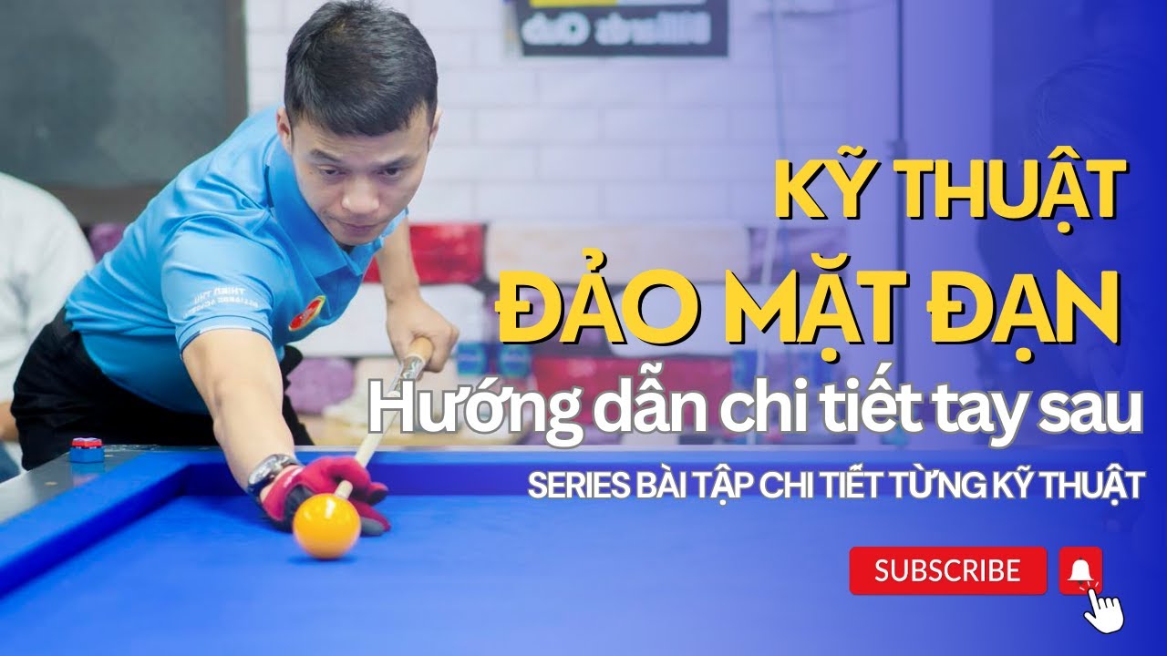 ĐẢO MẶT ĐẠN (kỹ thuật bida cao cấp) - Hướng dẫn chi tiết tay sau # ...