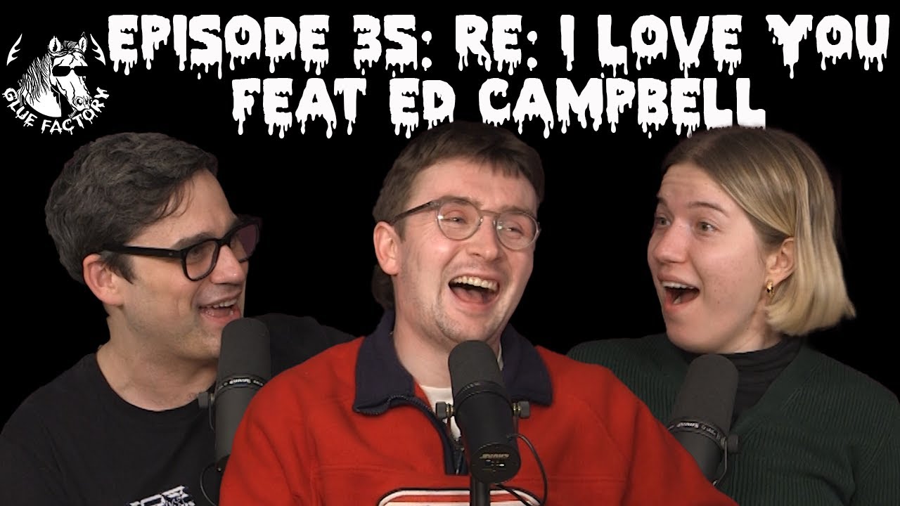 Ed Campbell | Ep 35: RE: I Love You - YouTube