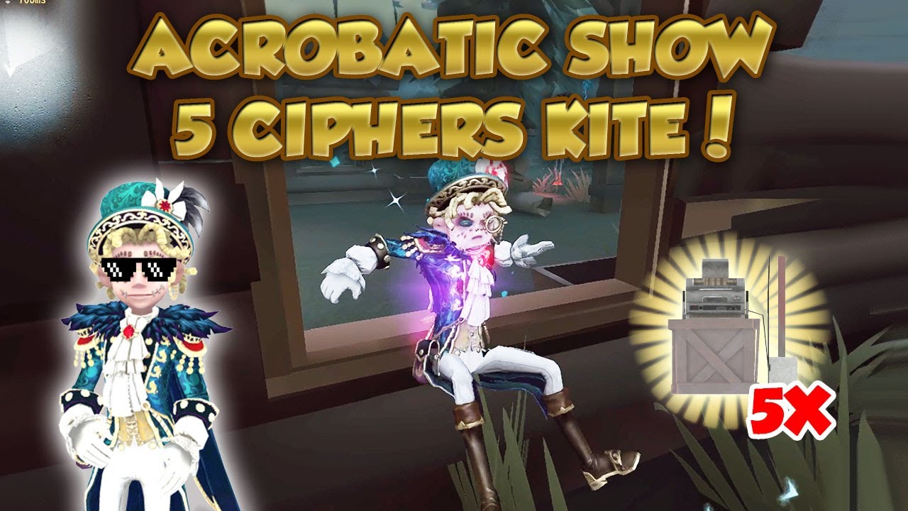 #127 This is How You 5 Ciphers Kite as Acrobat! | Identity V | 第五人格 ...