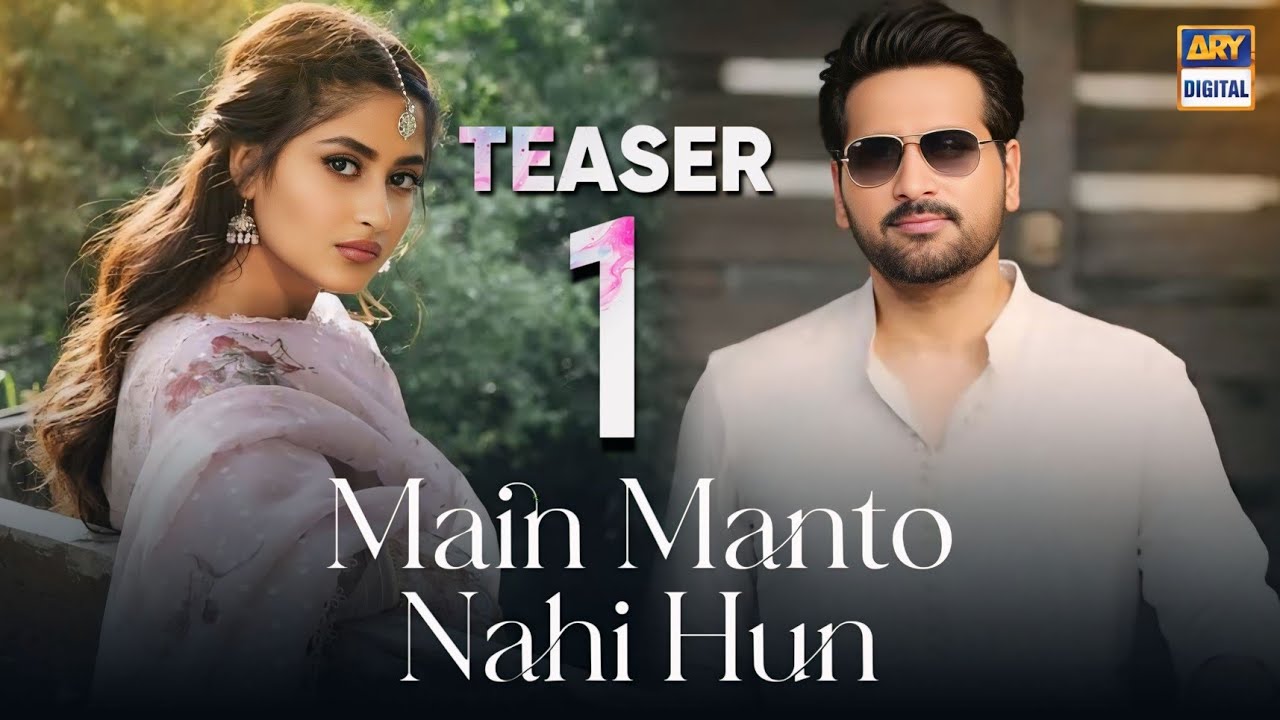 Main Manto Nahi Hoon Episode 1 | Humayun Saeed | Sajal Aly | Pakistani ...