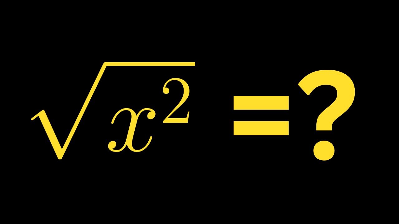 what-is-the-square-root-of-x-squared-answer-may-surprise-you-youtube